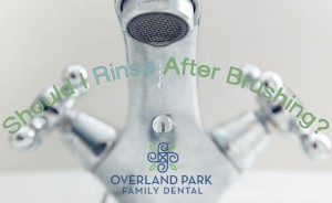 How to Rinse After Brushing | Overland Park Family Dental